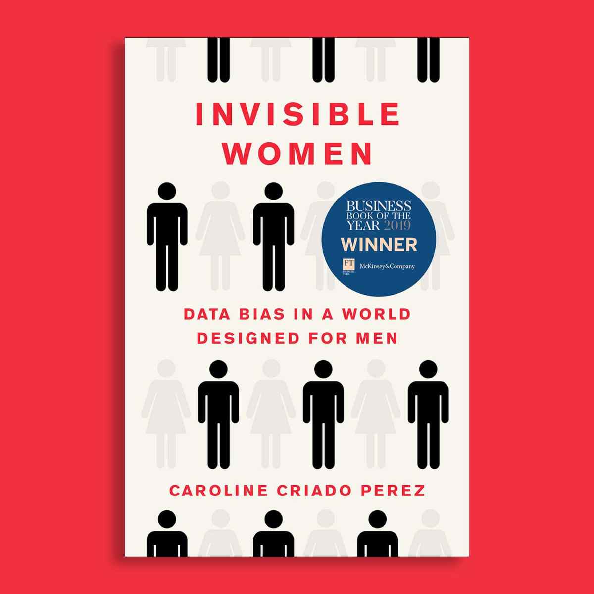 Invisible Women: Exposing Data Bias in a World Designed for Men ...